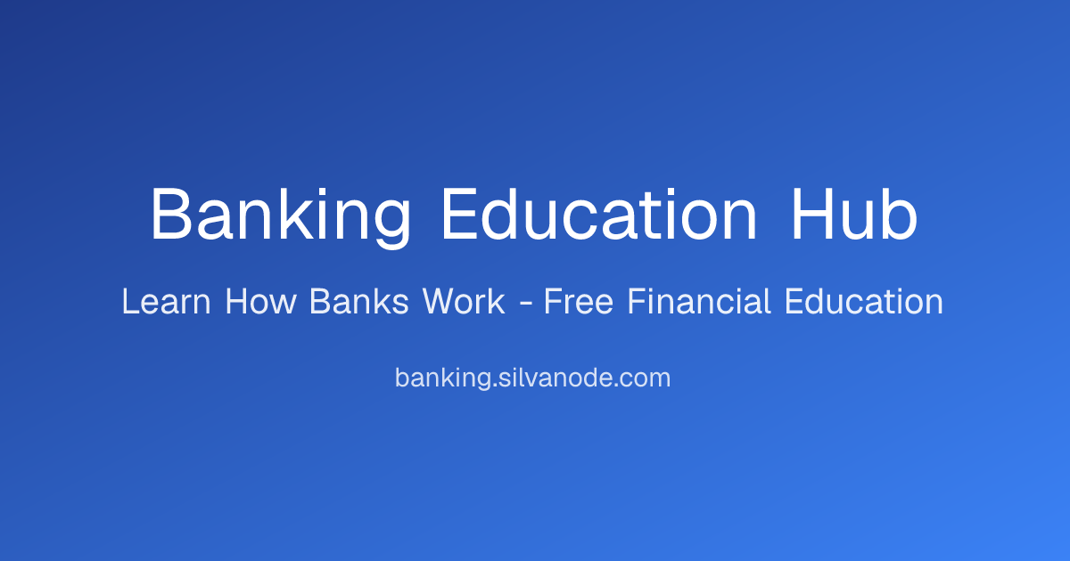 Banking Education Hub - Learn How Banks Work | Free Financial Education